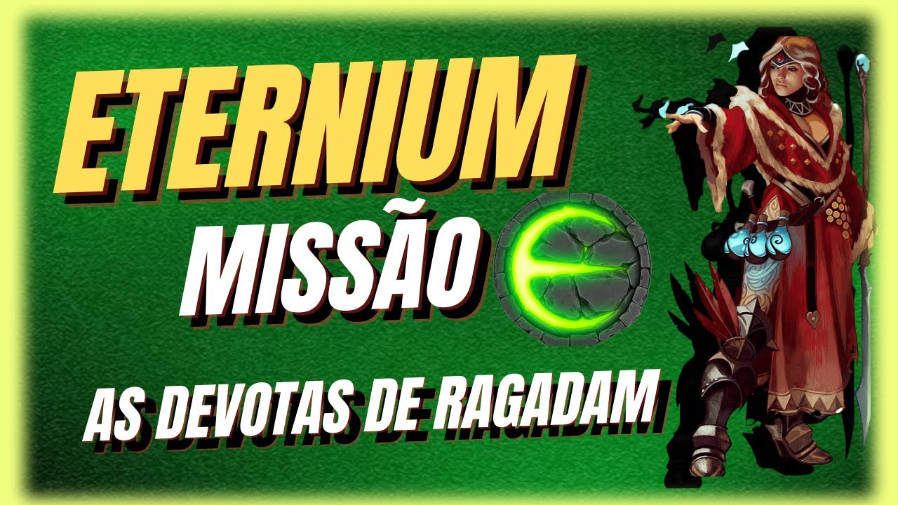 Eternium Missão as devotas de ragadam - YouTube