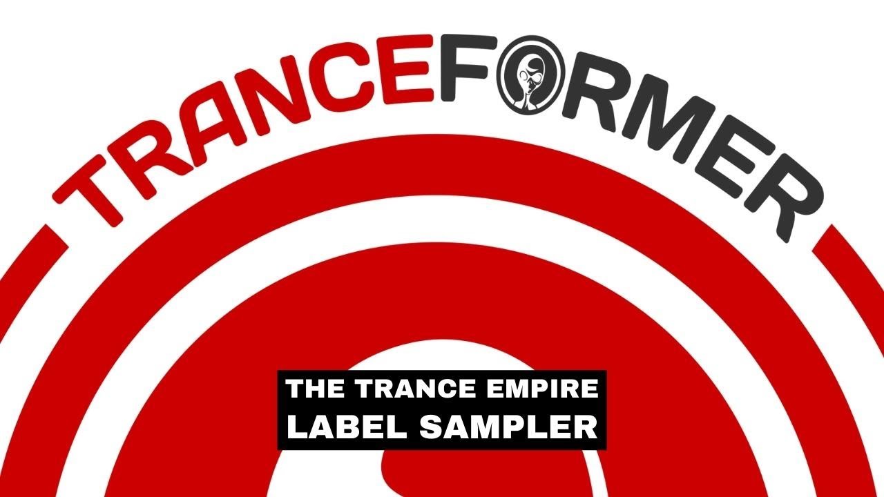 Tranceformer Records Label Sampler for The Trance Empire - YouTube