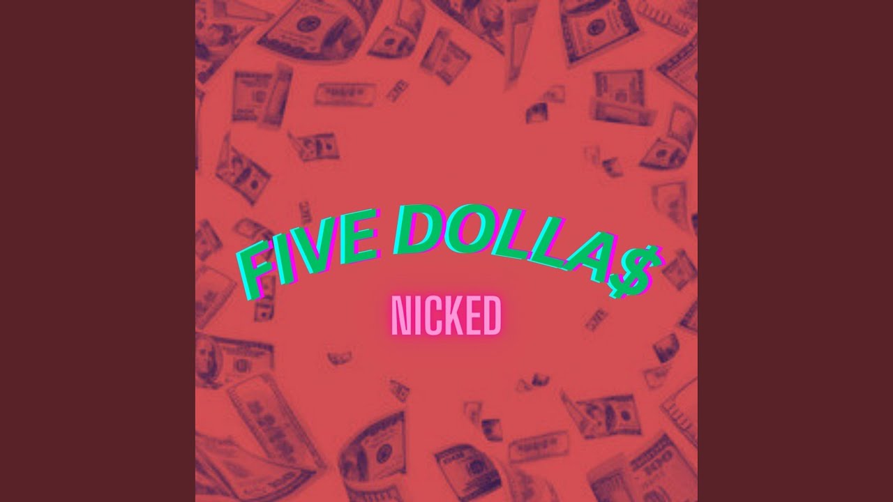 FIVE DOLLA$ - YouTube