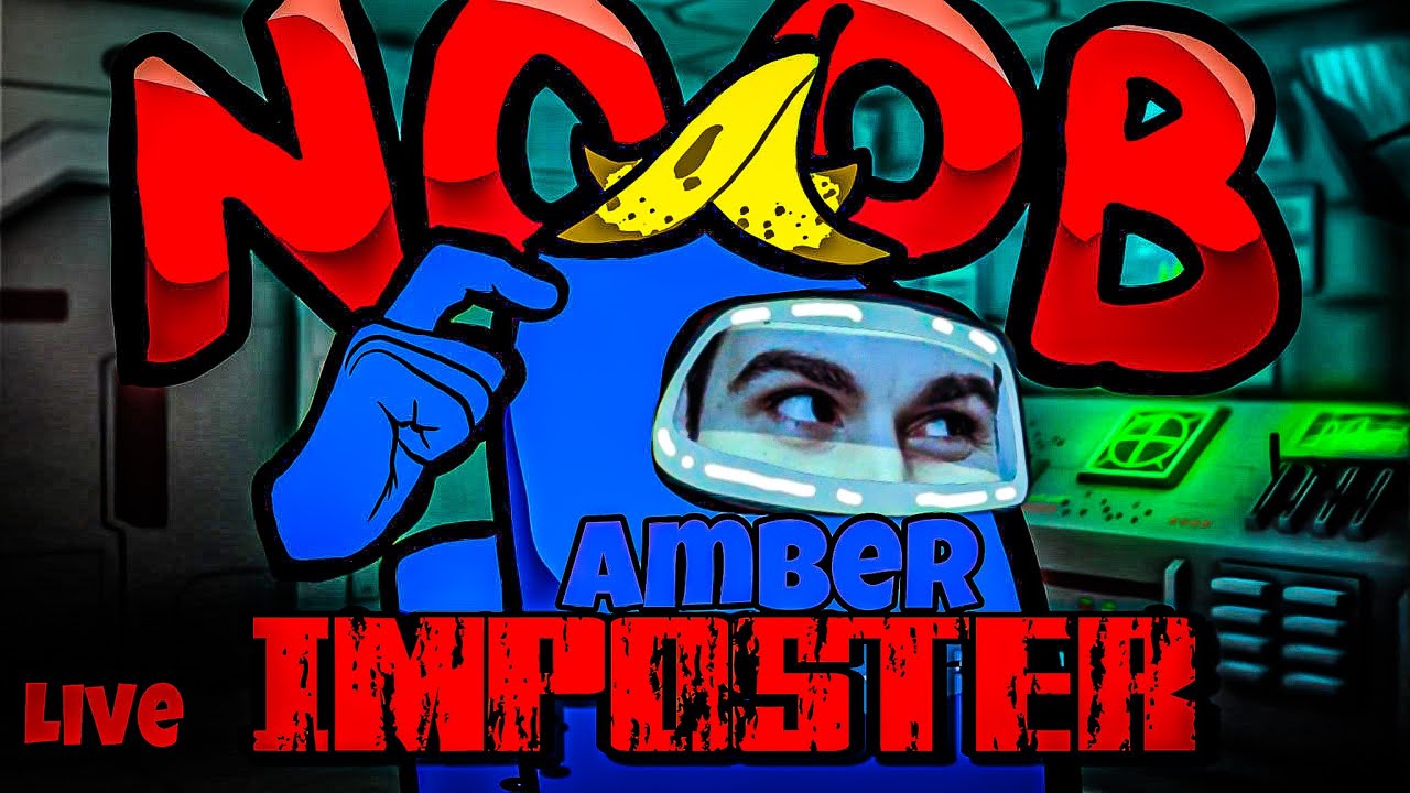AMBER GAMER Is Live🔴Among Us : Good stream | Playing Friends ...