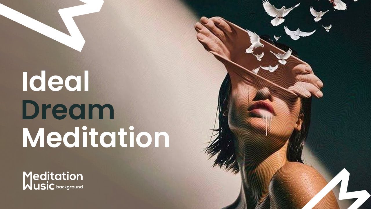 Meditation Music - Ideal Dream Meditation. #meditation #musicmeditation ...