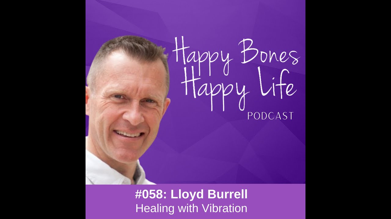 58. Lloyd Burrell- Healing with Vibration with Margie Bissinger, PT ...