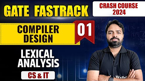 Compiler Design | CS & IT | GATE 2024 FastTrack Batch - YouTube