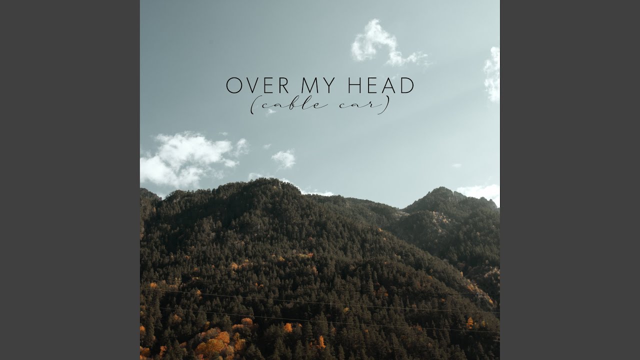 Over My Head (Cable Car) - Acoustic - YouTube Music