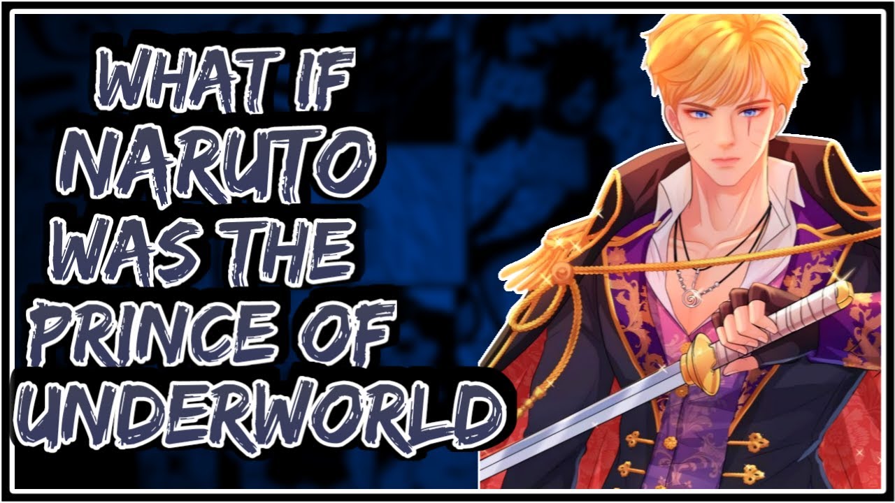 What If Naruto Was The Prince Of Underworld || Part-1 || - YouTube