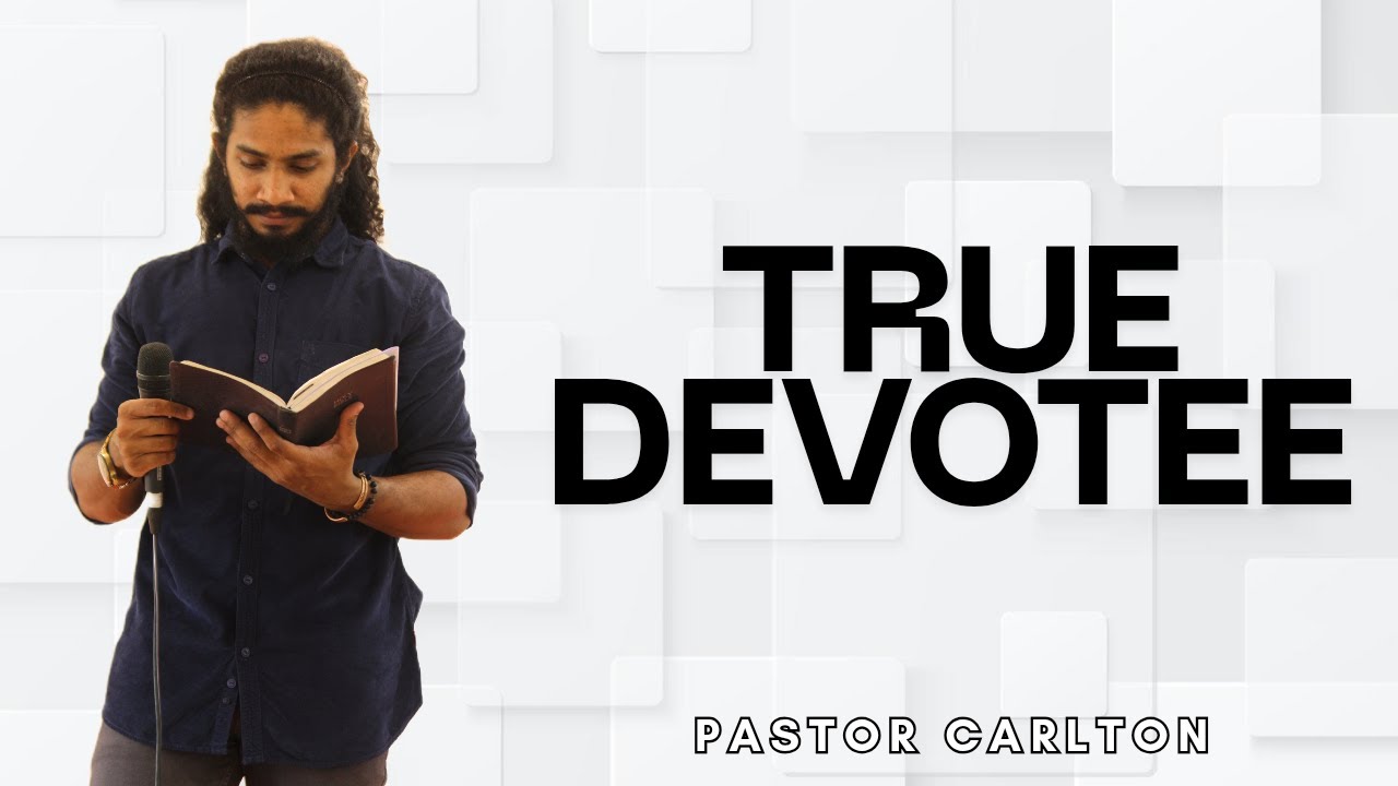 உண்மையான பக்தன் - TRUE DEVOTEE/ Pr. CARLTON/JD MINISTRIES - YouTube