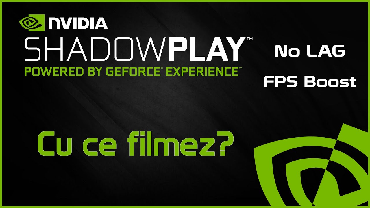 Tutorials | Nvidia ShadowPlay - Cu ce filmez? [ 2020 Update ] - YouTube
