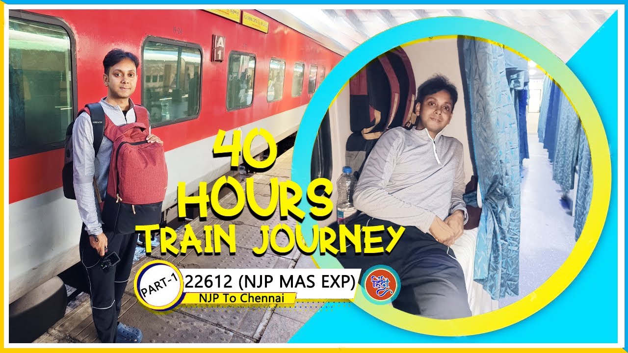 22612 NJP MAS 40 Hours Train Journey Part1 || Pondicherry EP1 ...