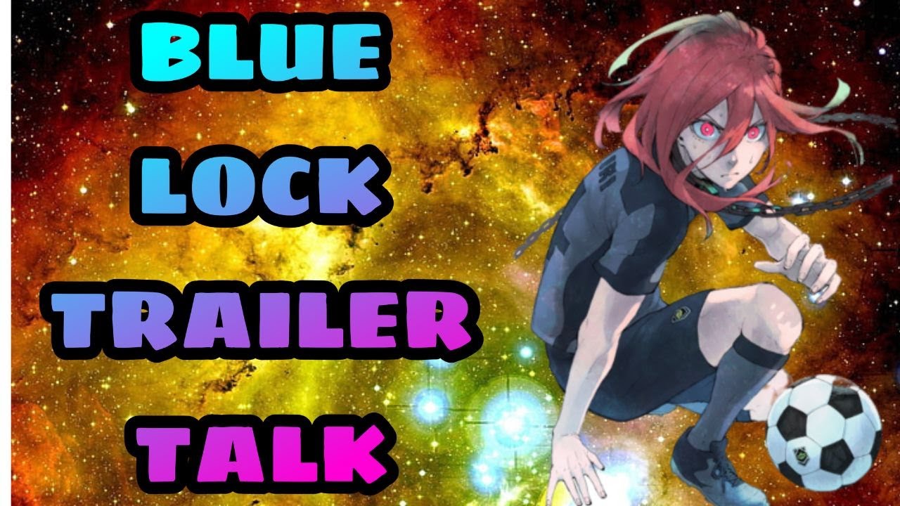 Blue Lock Trailer Reaction And Discussion - YouTube