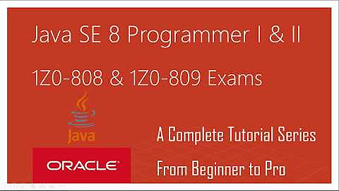 Oracle Certified Associate (OCA) Java SE 8 Programmer I & II | 1Z0-808 ...