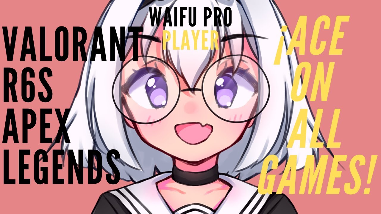 Waifu pro player making ACE ON Valorant, R6S y Parca Apex. - YouTube