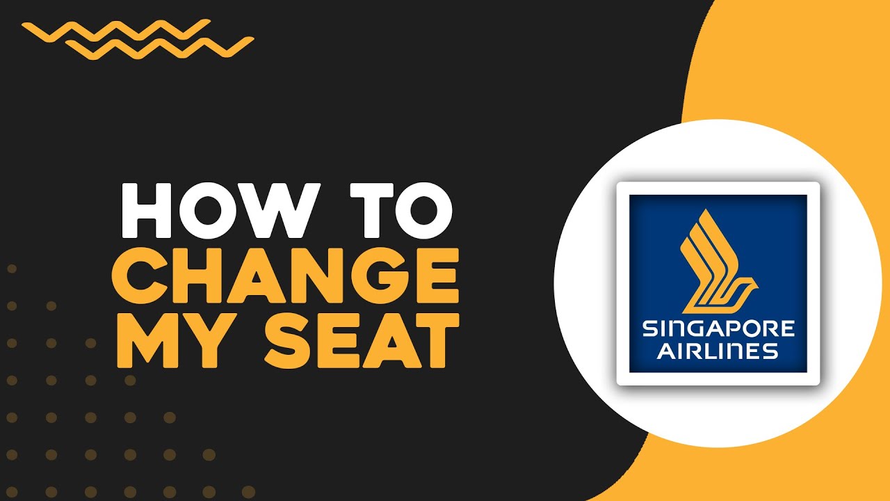 How To Change My Seat on Singapore Airlines (Easiest Way) - YouTube