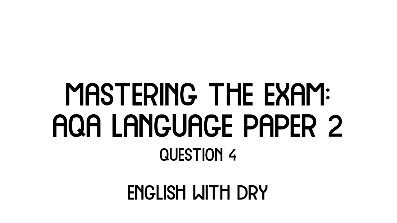 AQA Language Paper 2 | Question 4 | Mastering the Exam - YouTube