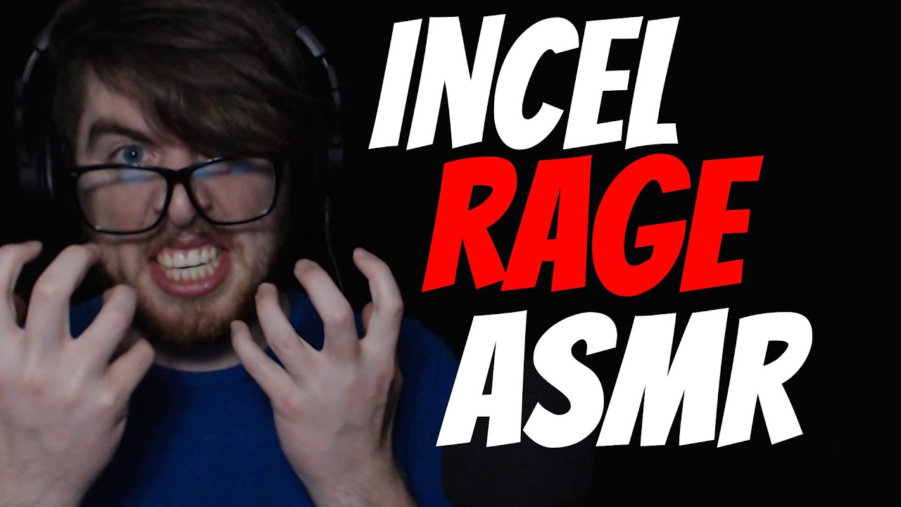 I'VE HAD ENOUGH! | Angry Incel Roleplay ASMR - YouTube