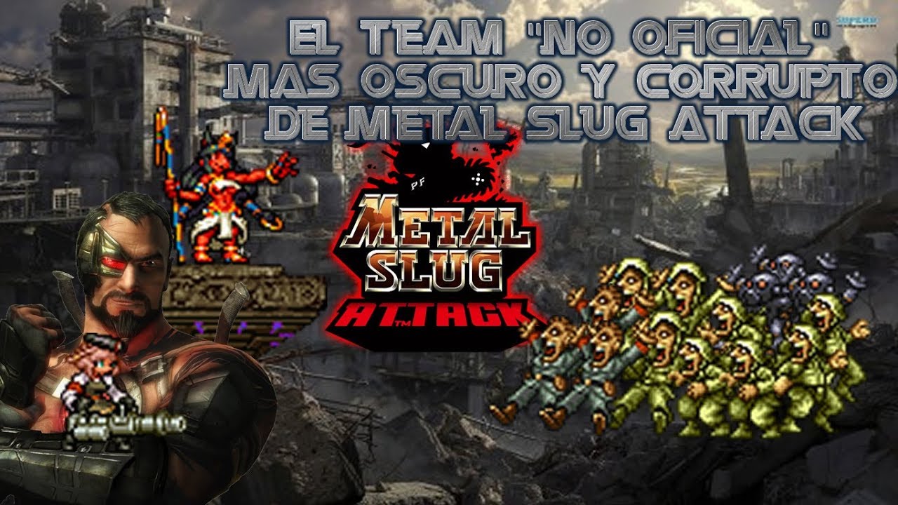 EL TEAM NO OFICIAL MÁS OSCURO !!! | Cleopatra y Beatriz | Metal Slug ...