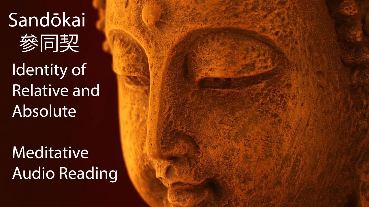 Sandokai Meditative Audio Reading | Identity of Relative and Absolute ...