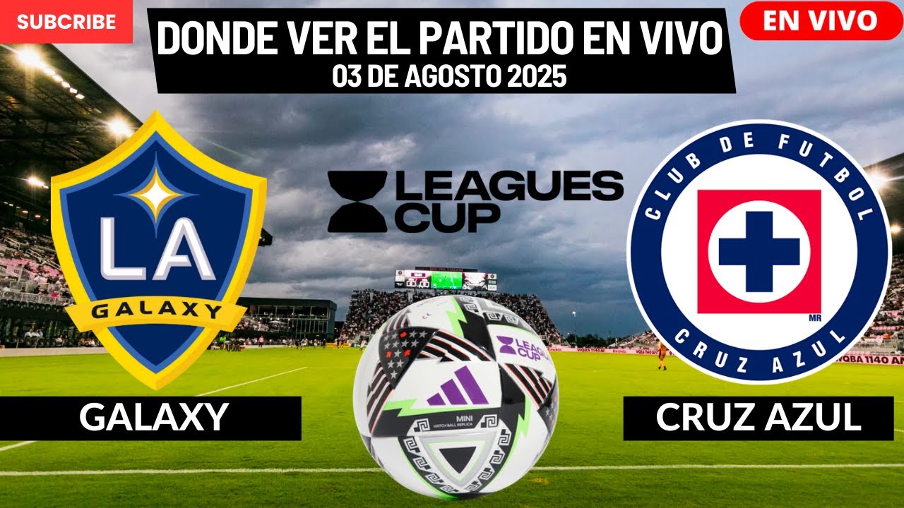 ⚽️LA Galaxy vs Cruz Azul⚽️Dónde Ver El Partido EN VIVO|League Cup 2025 ...