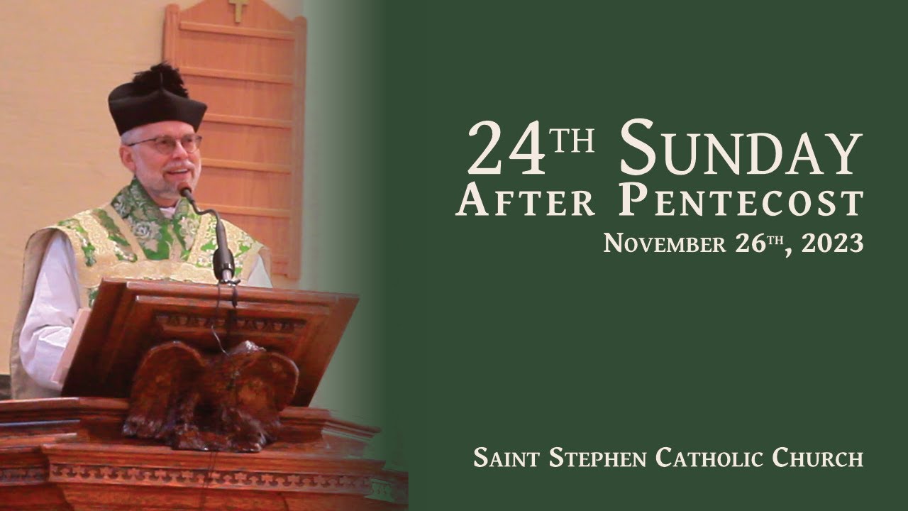 24th and Last Sunday After Pentecost - Fr. Andersen Sermon (November 26 ...