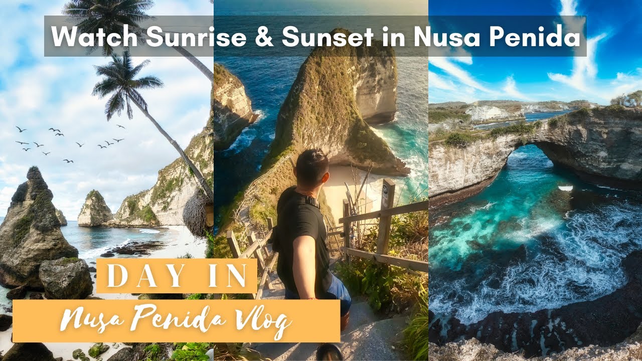 A day in Nusa Penida | Watching Sunset and Sunrise in Nusa Penida ...
