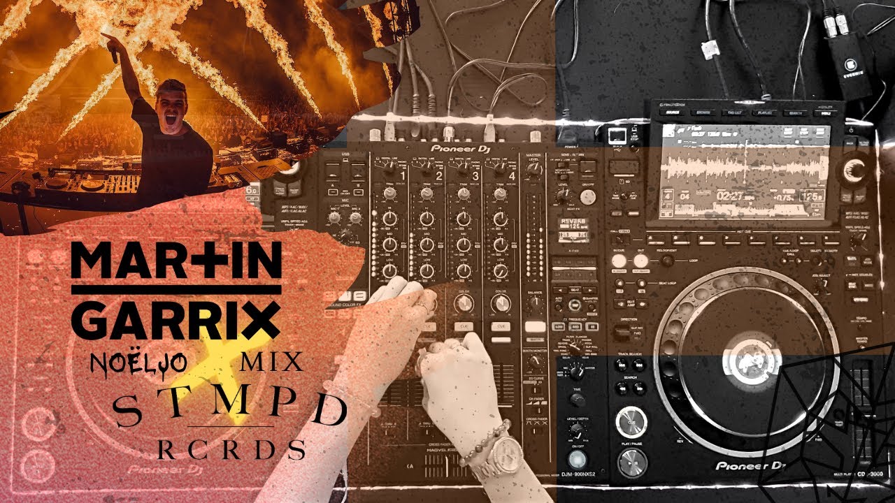 MARTIN GARRIX X STMPD RCRDS DJ Mix | Pioneer CDJ 3000 | noëljo - YouTube