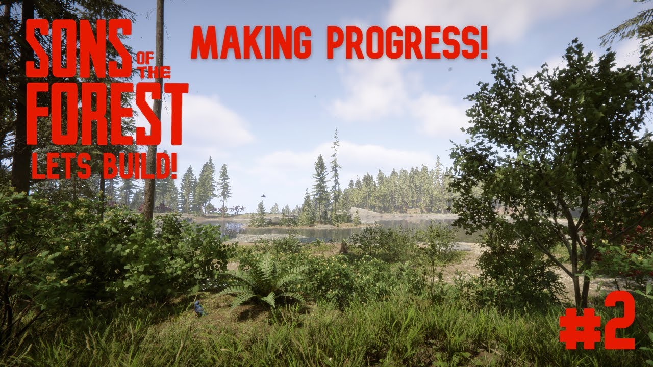 Sons Of The Forest | Making Progress! Lets Build #2 - YouTube
