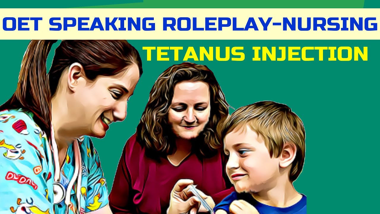 Oet Speaking Roleplay Nursing Sample Tetanus Injection Mihiraa