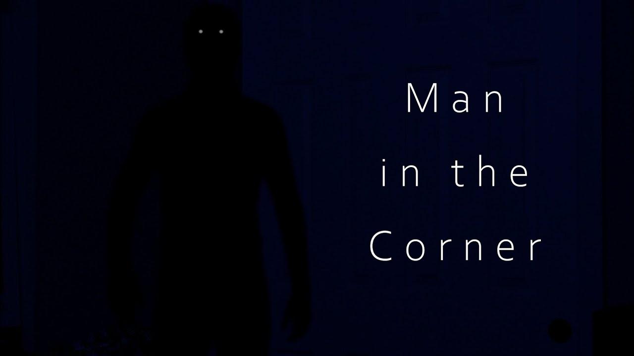 Man In The Corner A Short Horror Film Youtube