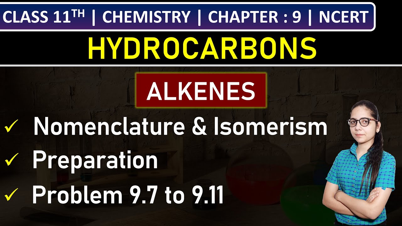 Class 11th Chemistry | Alkenes: Nomenclature, Isomerism & Preparation ...