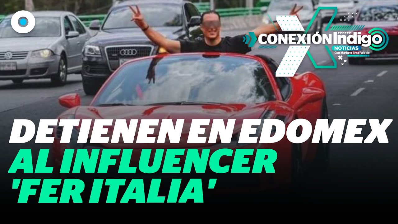 Fer Italia: ¿Quién es el influencer detenido en el Edomex? | Reporte ...