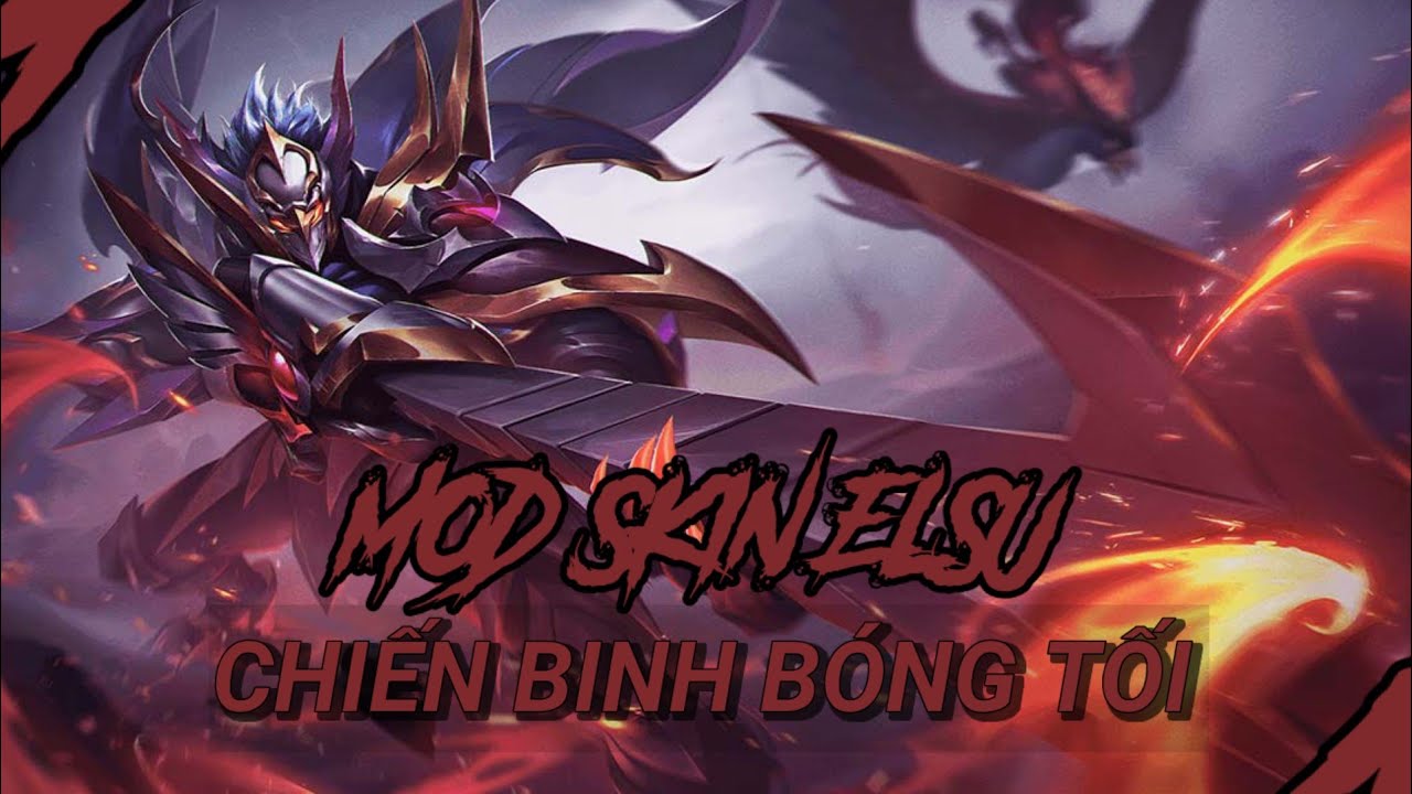 Hướng Dẫn Mod Skin Elsu Chiến Binh Bóng Tối Full Hiệu Ứng Mới Nhất S3 ...