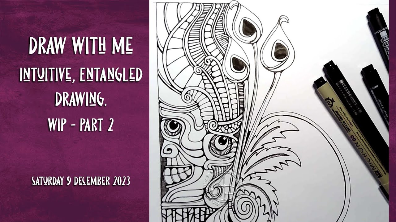 Draw With Me - Intuitive, Entangled Drawing. WIP Part 2 - 9 December ...