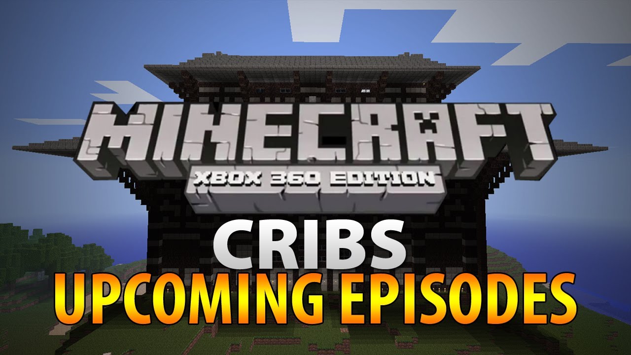MINECRAFT XBOX 360 CRIBS: RECAP #2 UPCOMING EPISODES! - YouTube
