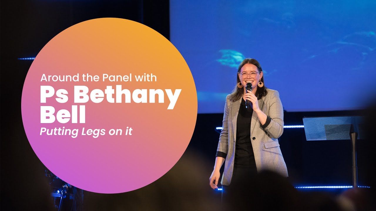 Around the Panel - Ps Bethany Bell - Encounter Church TV - YouTube