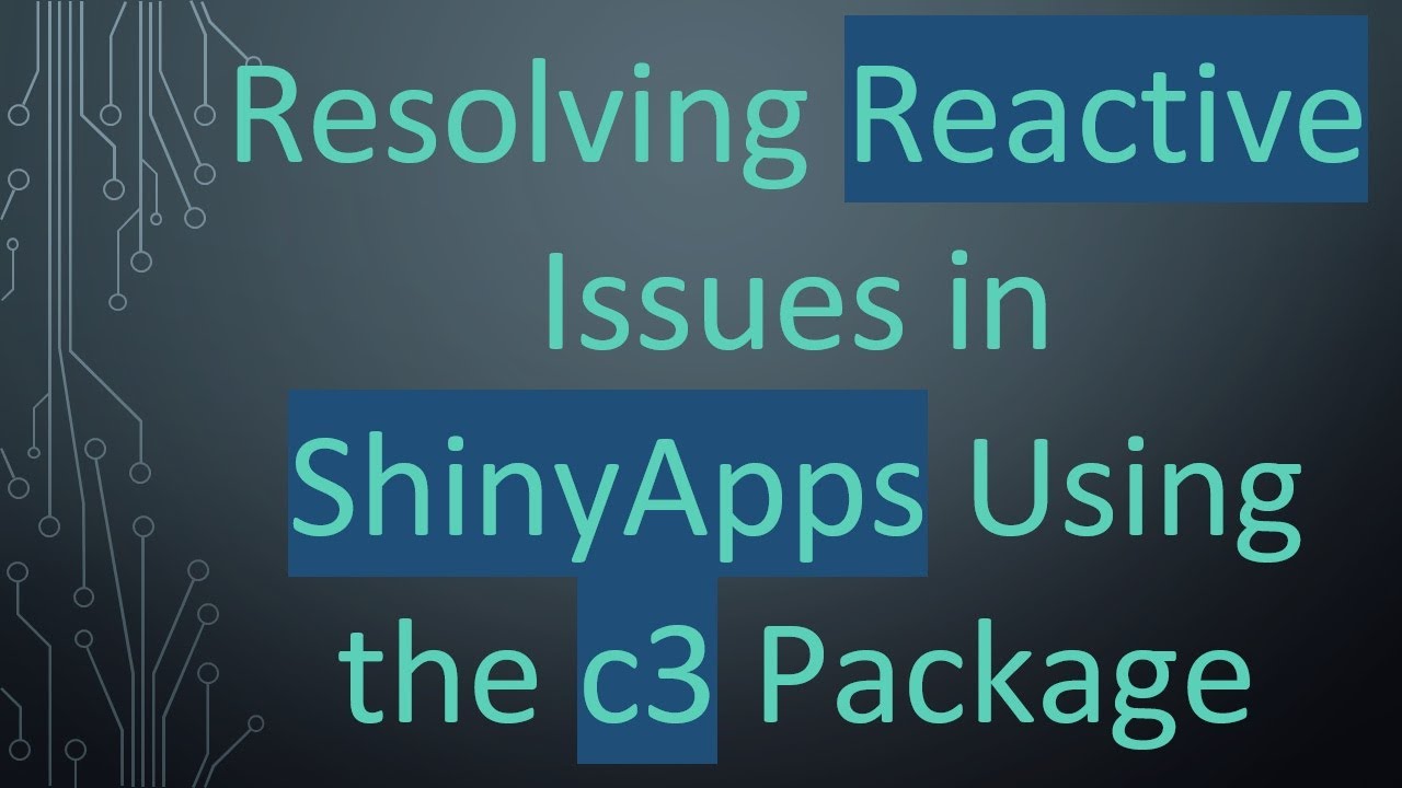 Resolving Reactive Issues in ShinyApps Using the c3 Package - YouTube