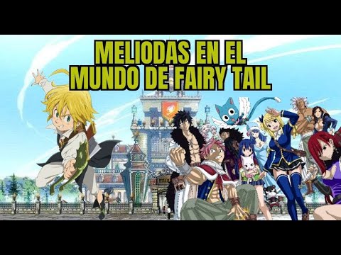 Meliodas en el mundo de Fairy Tail capitulo 1. - YouTube