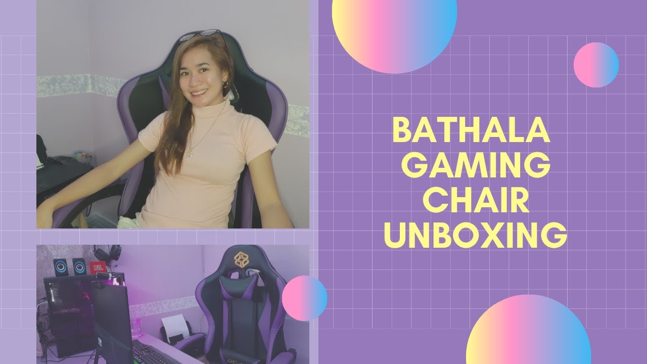 BATHALA GAMING CHAIR UNBOXING - YouTube