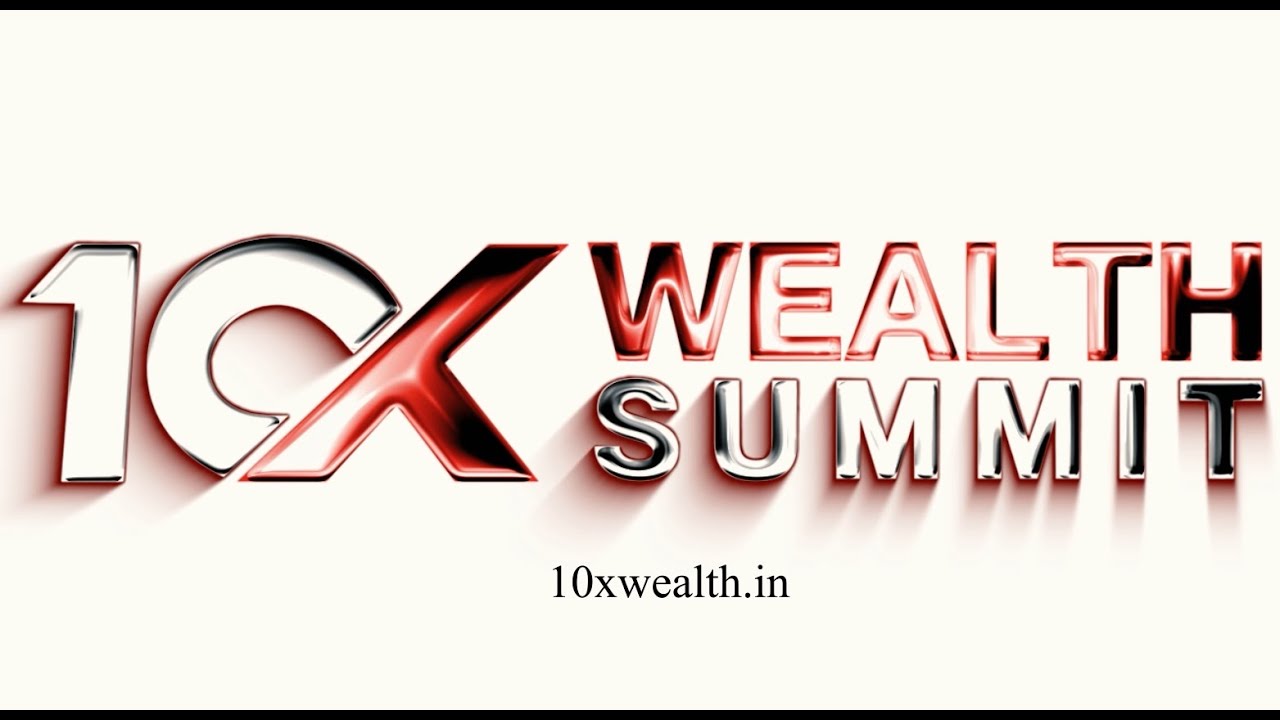 10X WEALTH SUMMIT - YouTube