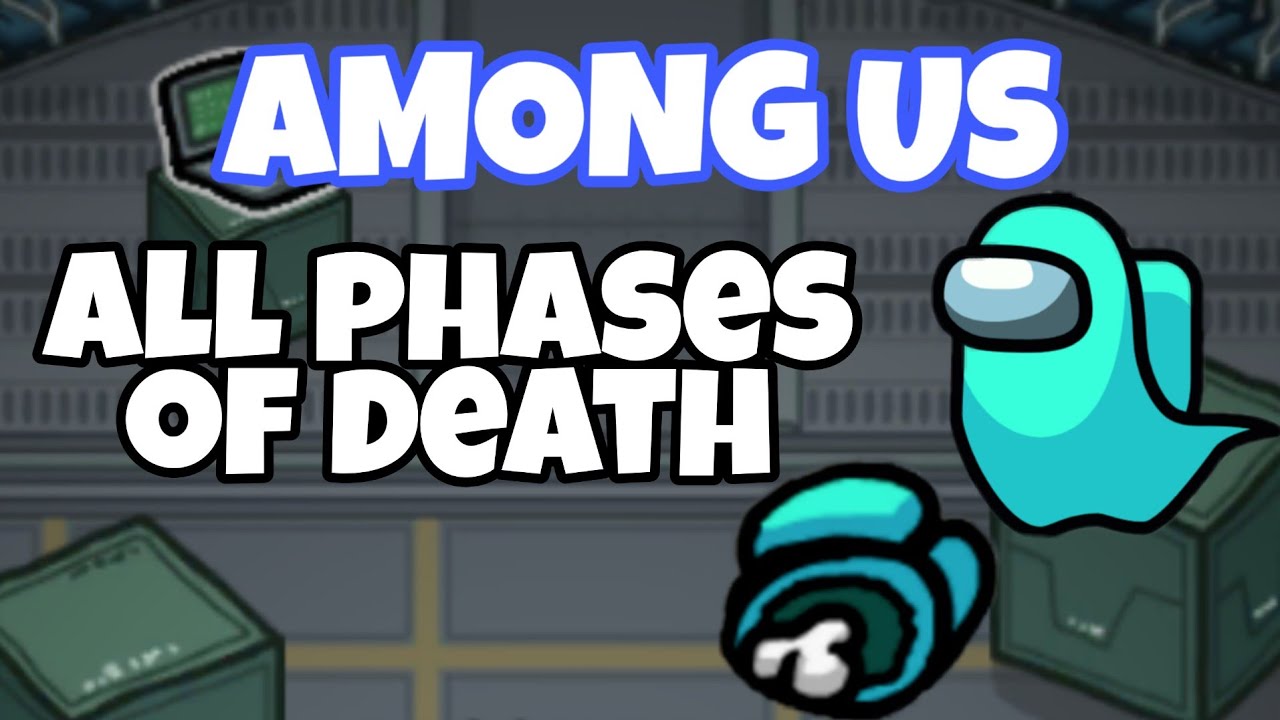 Among Us How Crewmate Dies | All Phases - YouTube