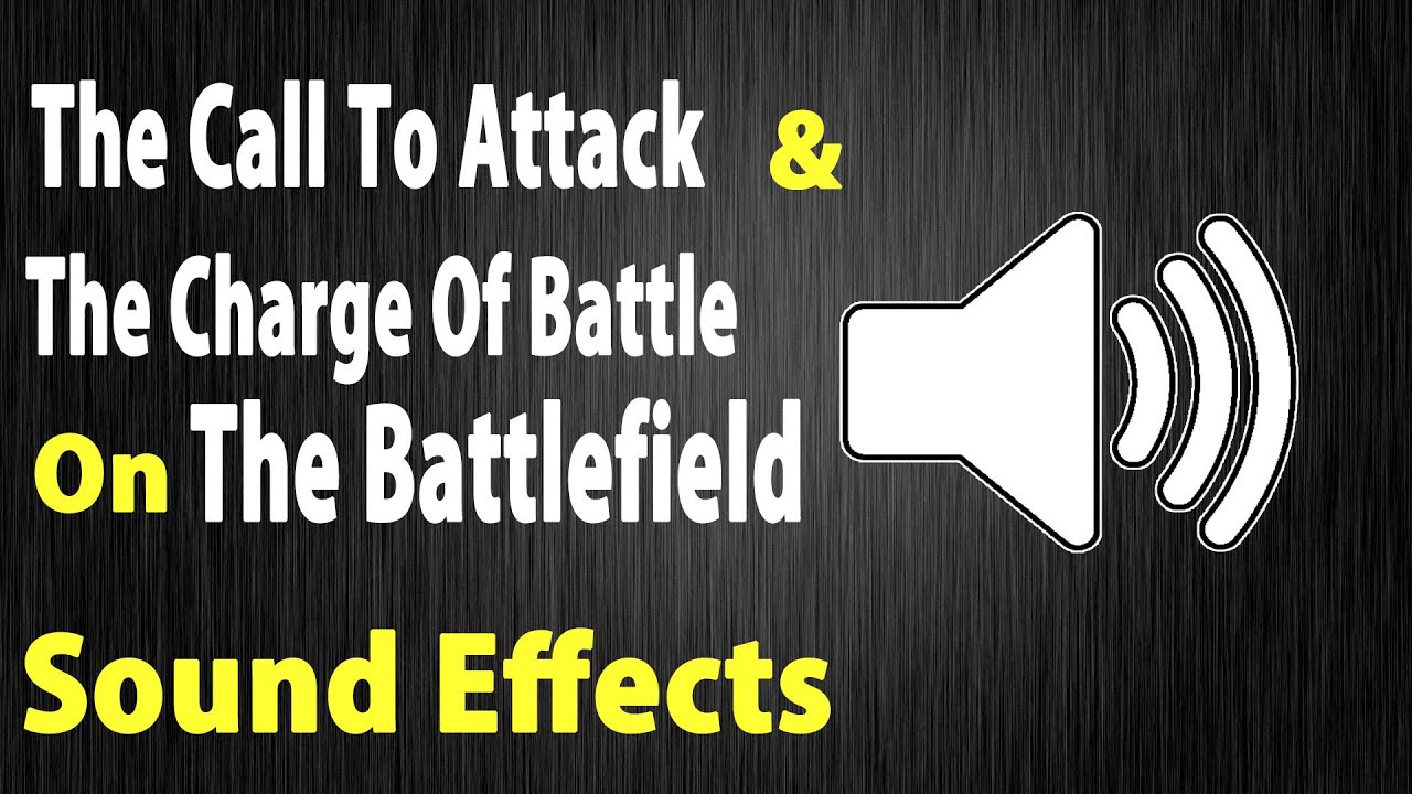 The Call To Attack & The Charge Of Battle On The Battlefield Sound ...