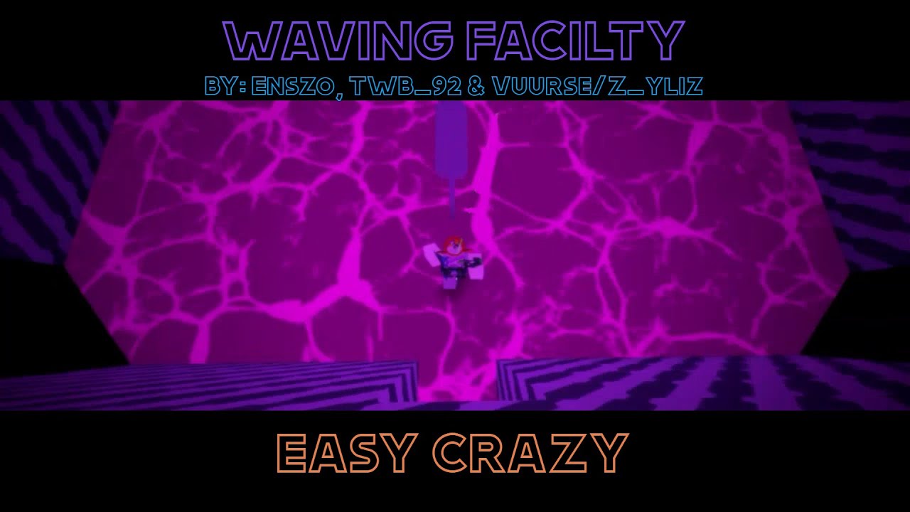 Waving Facility (Easy Crazy) By: Enszo, TWB_92 & Vuurse/Z_yliz FE2 ...