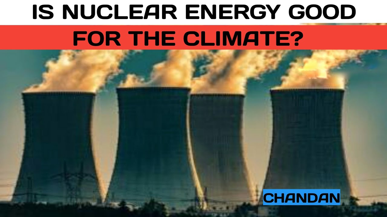 Is Nuclear Energy Good For The Climate YouTube is-nuclear-energy-good-for-the-climate-youtube