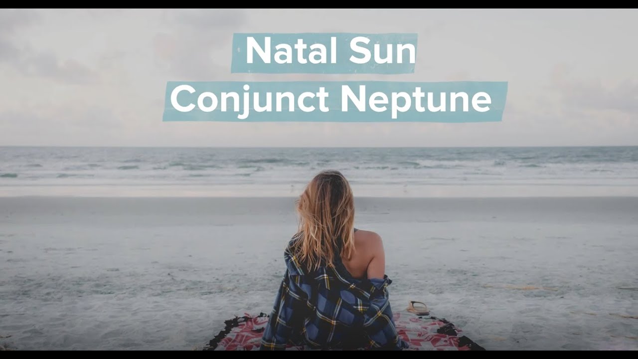 More About Natal Sun Conjunct Neptune - YouTube