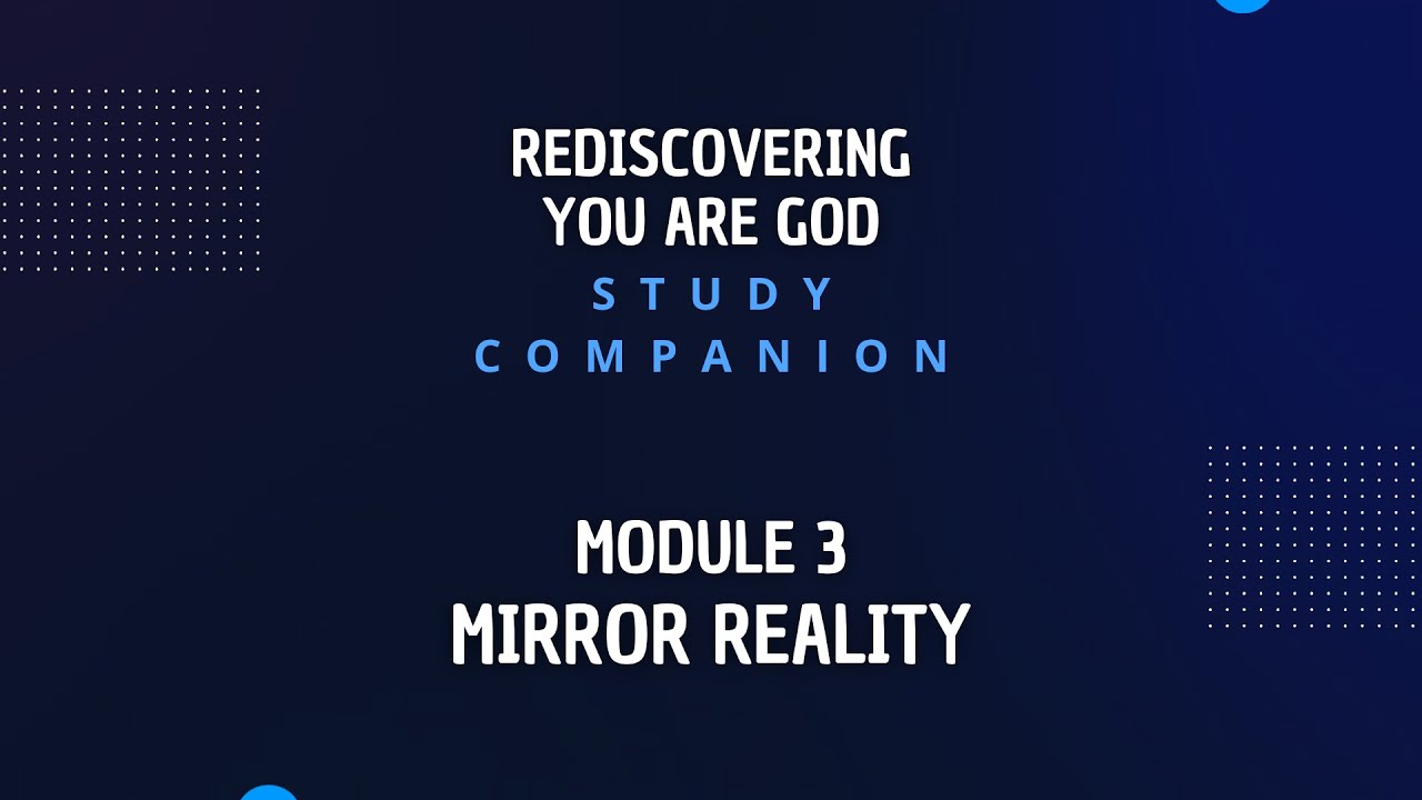 Mirror Reality: How Our Inner World Creates External Reality - Module ...