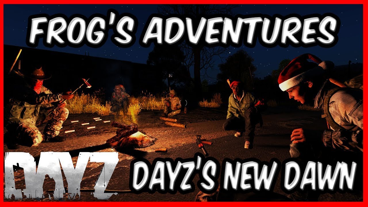 DayZ - DayZ's New Dawn (Frog's adventures) - YouTube
