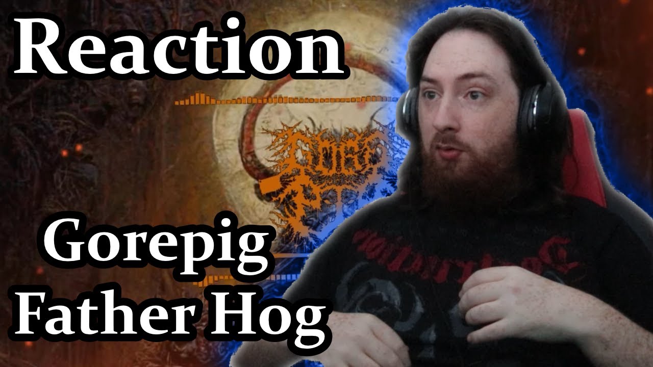 IT MADE MY SCREAN CUTOUT Reacting To Gorepig - Father Hog (Official ...