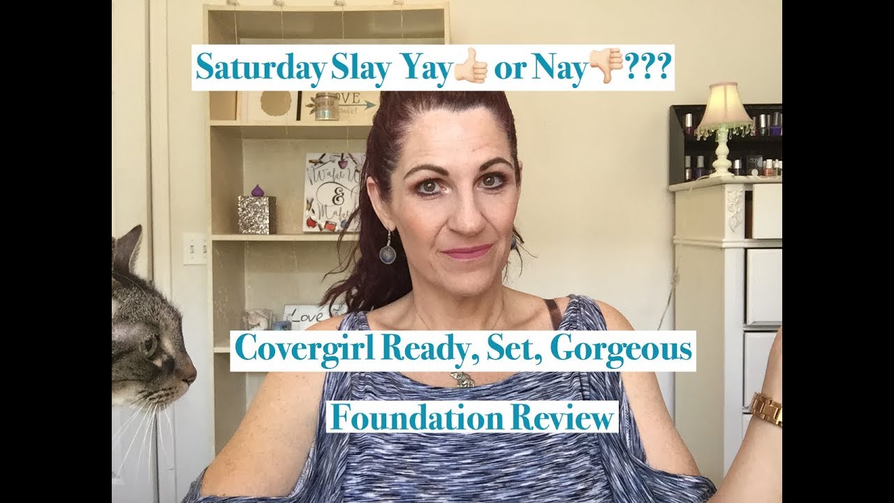 Saturday Slay Yay👍 or Nay👎??? Covergirl Ready, Set, Gorgeous Foundation ...