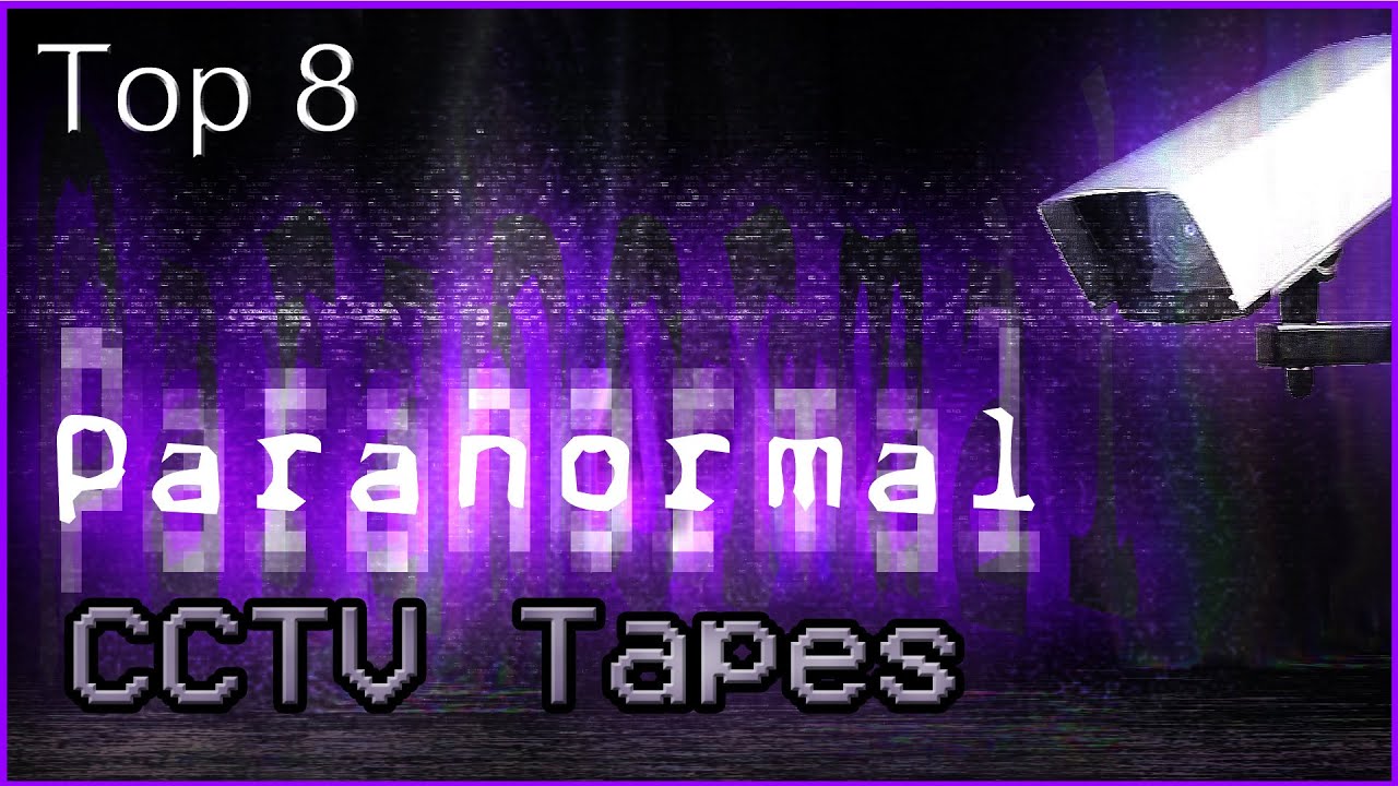 Top 8 Paranormal CCTV Tapes - YouTube