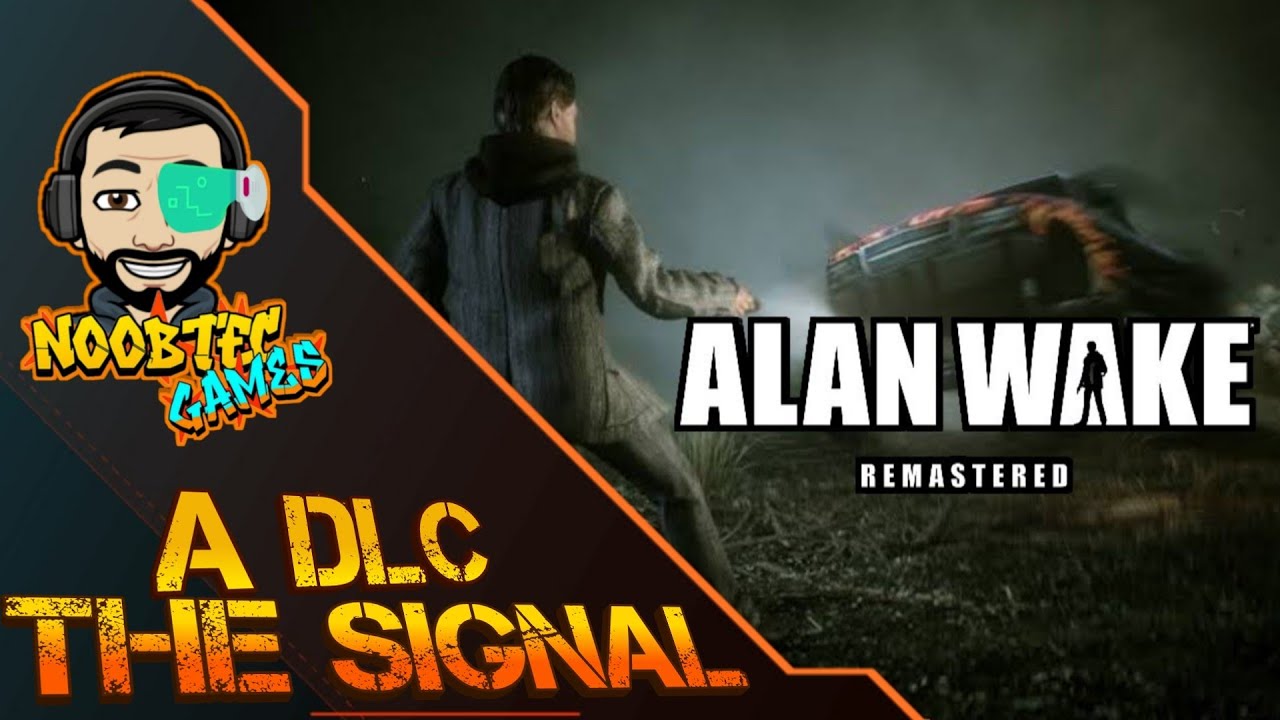 Alan Wake Remastered: DLC - The Signal - YouTube
