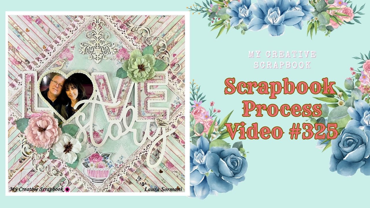 Scrapbook Process Video #325: My Creative Scrapbook "Love Story" - YouTube