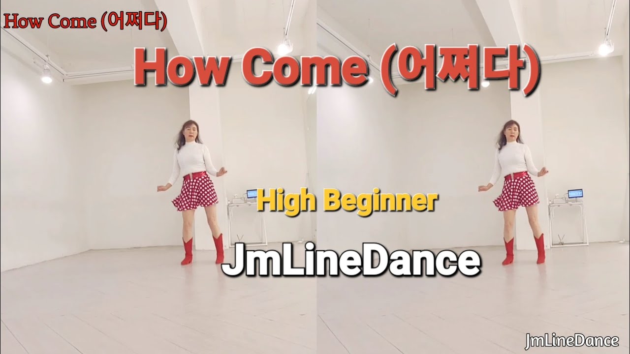 How Come (어쩌다) LineDance Level:High Beginner - YouTube